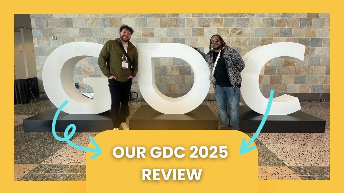 Our Takeaways from GDC 2025